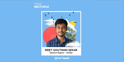 Meet Goutham Sekar | Nextuple